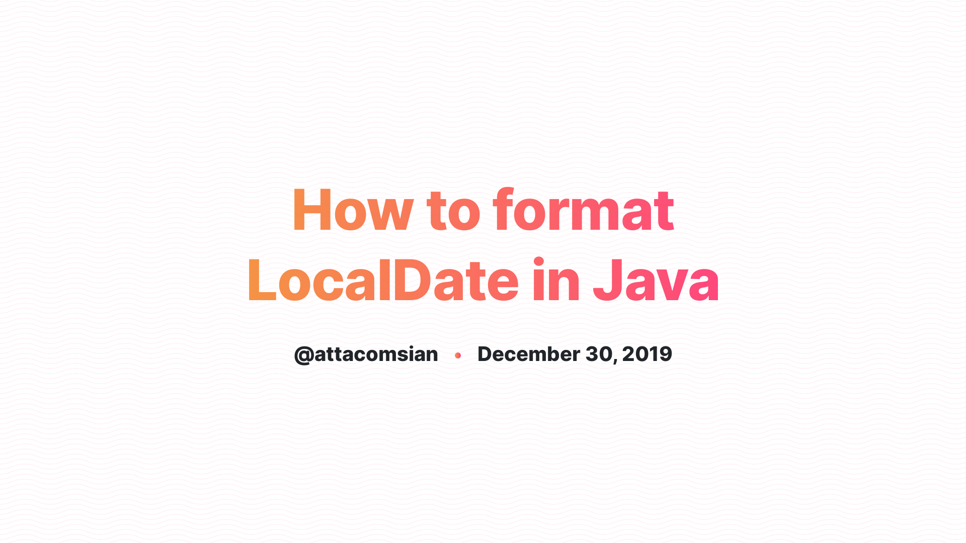 How To Convert LocalDate To String In Java