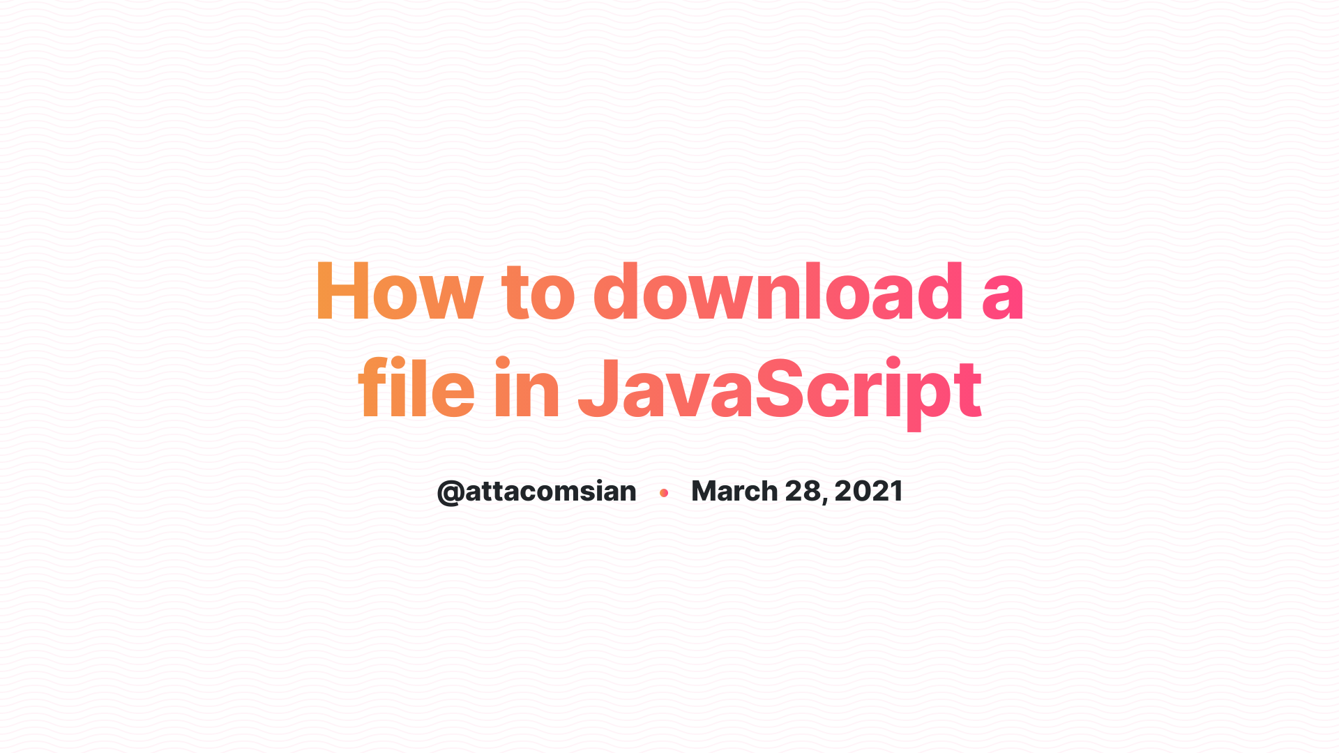 How To Download A File In JavaScript
