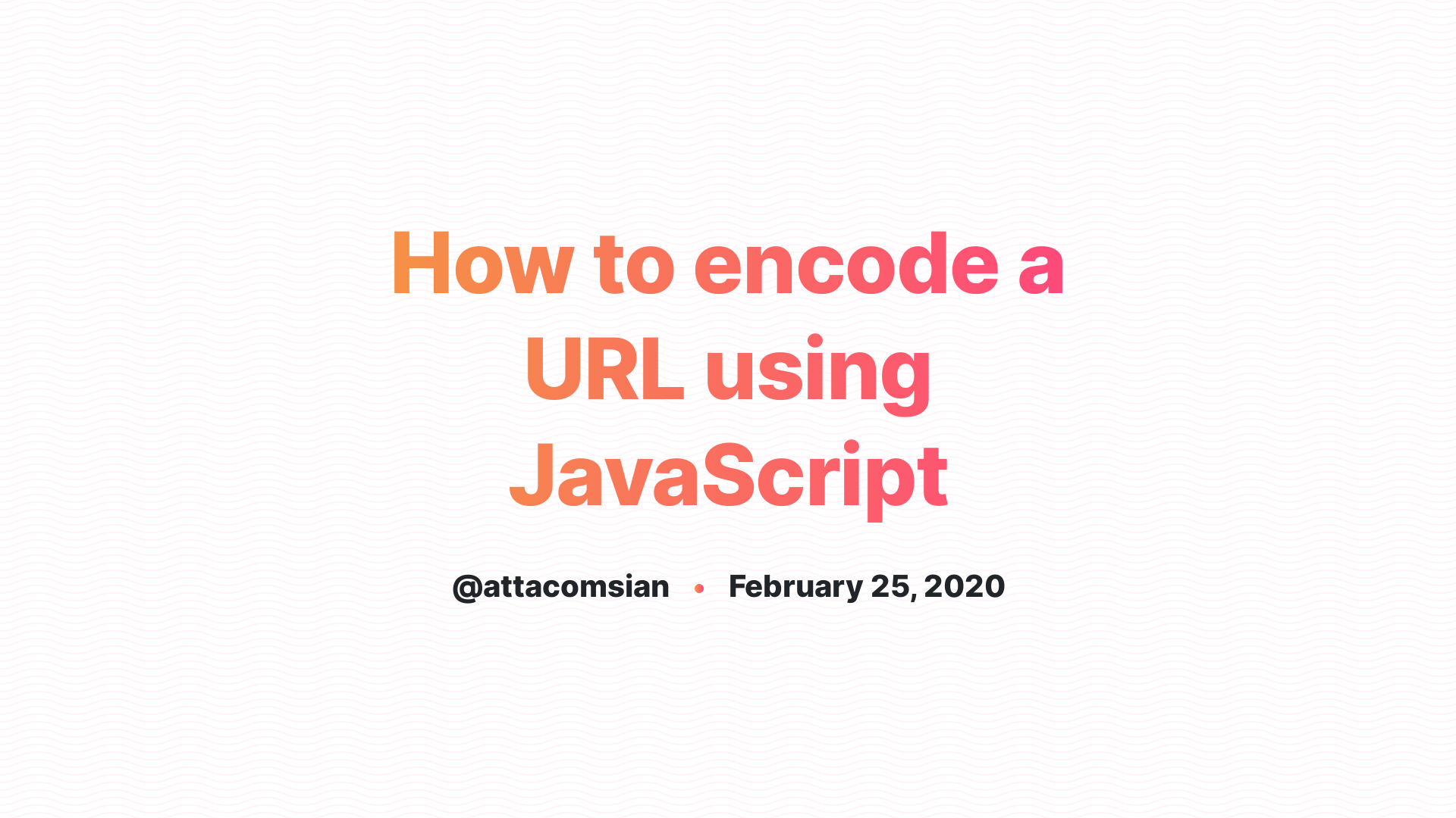 How To Encode A URL Using JavaScript