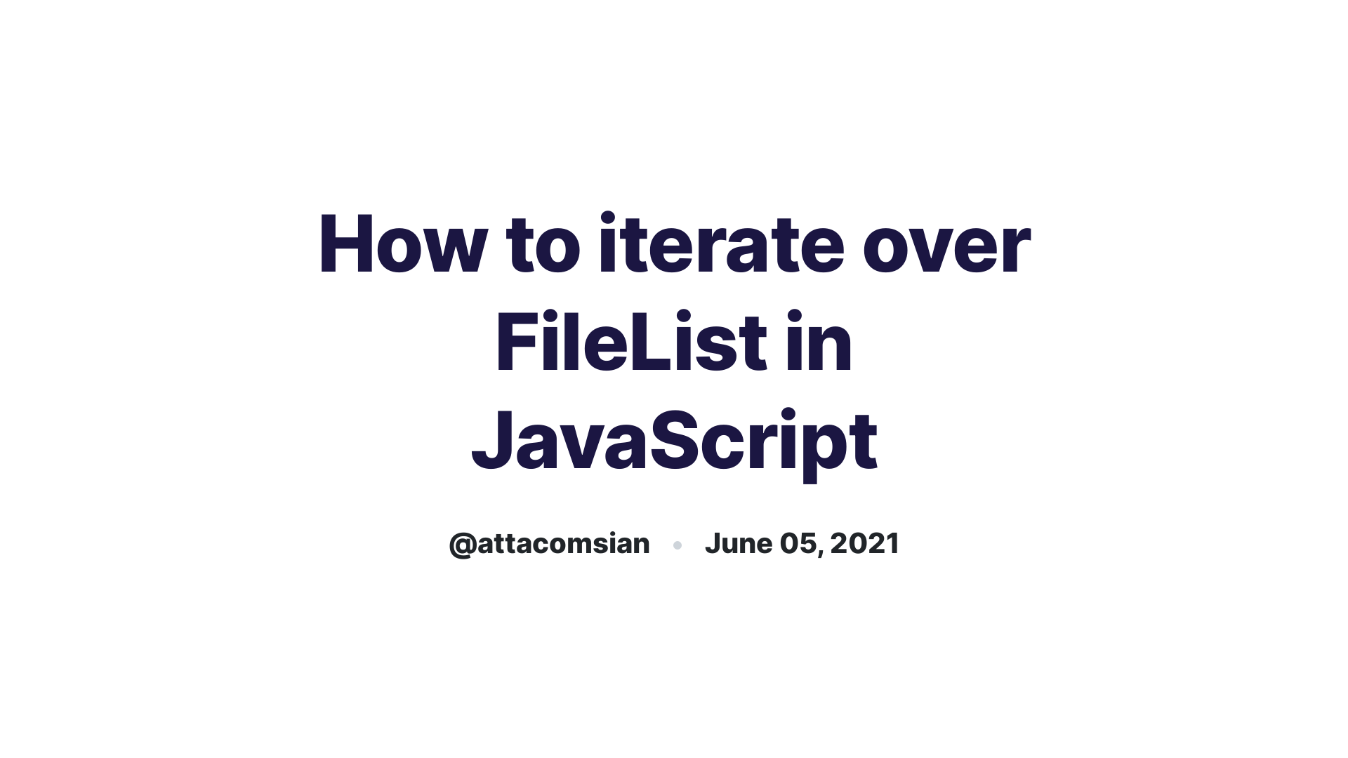 How To Iterate Over FileList In JavaScript