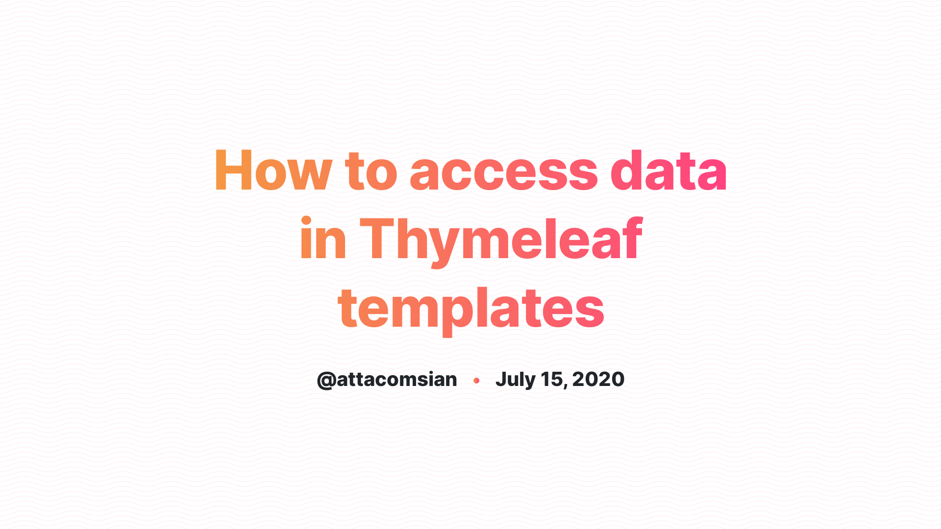 How To Access Data In Thymeleaf Templates