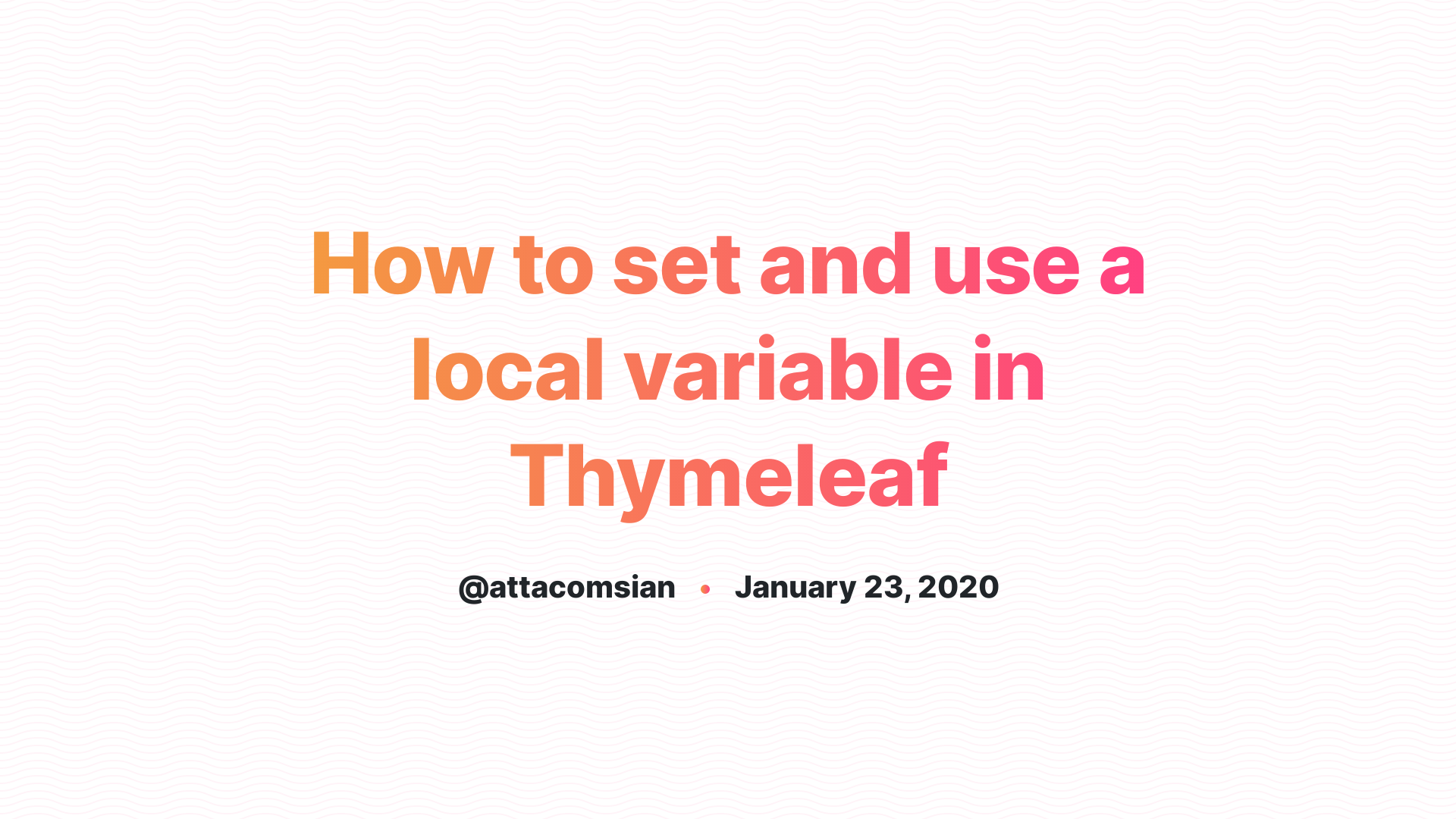 How To Set And Use A Local Variable In Thymeleaf